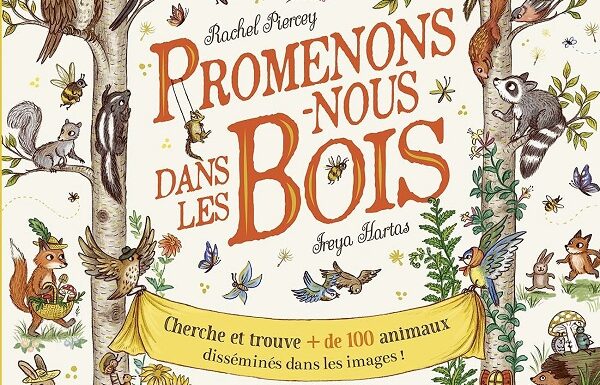 Promenons-nous dans les bois, Rachel Piercey et Freya Hartas - Bouquinbourg